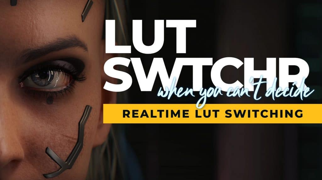 LUT Switcher (Custom Pack Support - LUT Adjustments) v1.1.0 - Cyberpunk ...